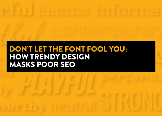 Why Trendy Design Doesn’t Always Produce Good SEO