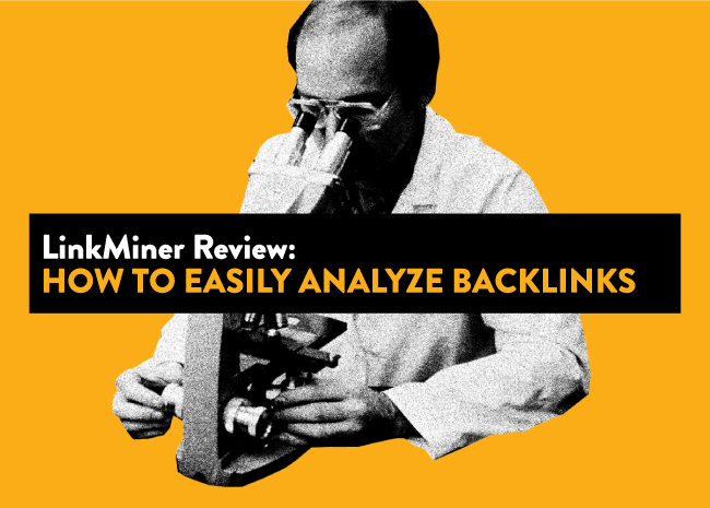 LinkMiner Review: How to Easily Analyze Backlinks
