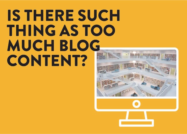 Can You Have Too Much Blog Content?